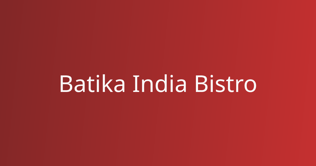 Order Authentic Indian Online | Batika India Bistro - Pickup or ...